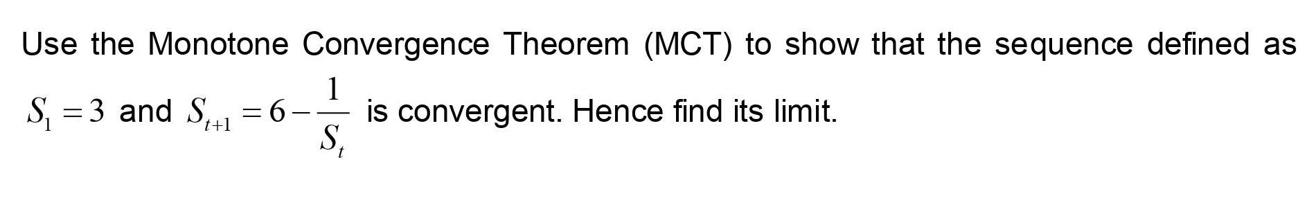 Solved Use the Monotone Convergence Theorem (MCT) to show | Chegg.com