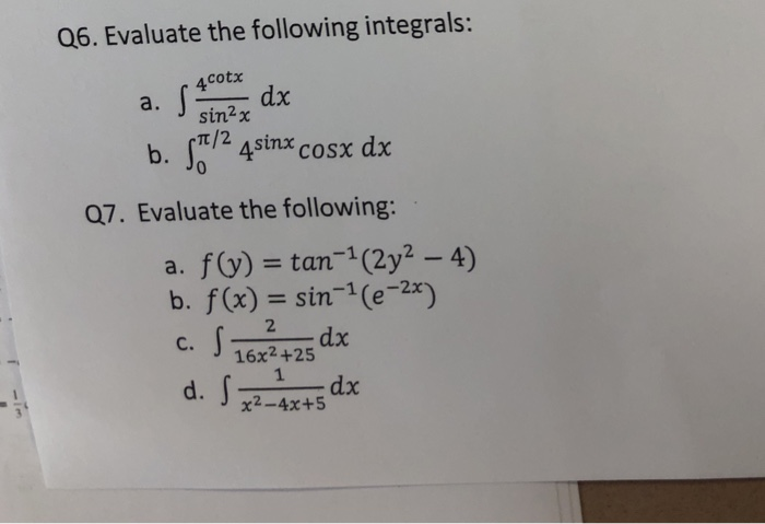 Solved Q6. Evaluate the following integrals: 4 Cotx a. S dx | Chegg.com