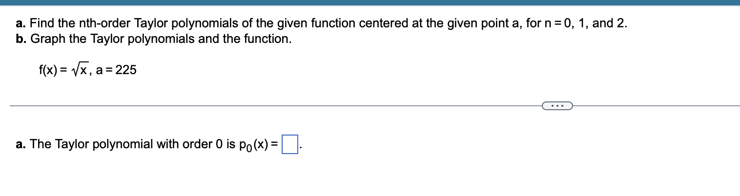 Solved a. Find the nth-order Taylor polynomials of the given | Chegg.com