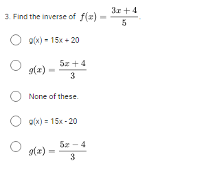 Solved 3. Find the inverse of f(x)=53x+4. g(x)=15x+20 | Chegg.com