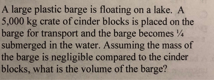 Solved A large plastic barge is floating on a lake. A 5,000 | Chegg.com