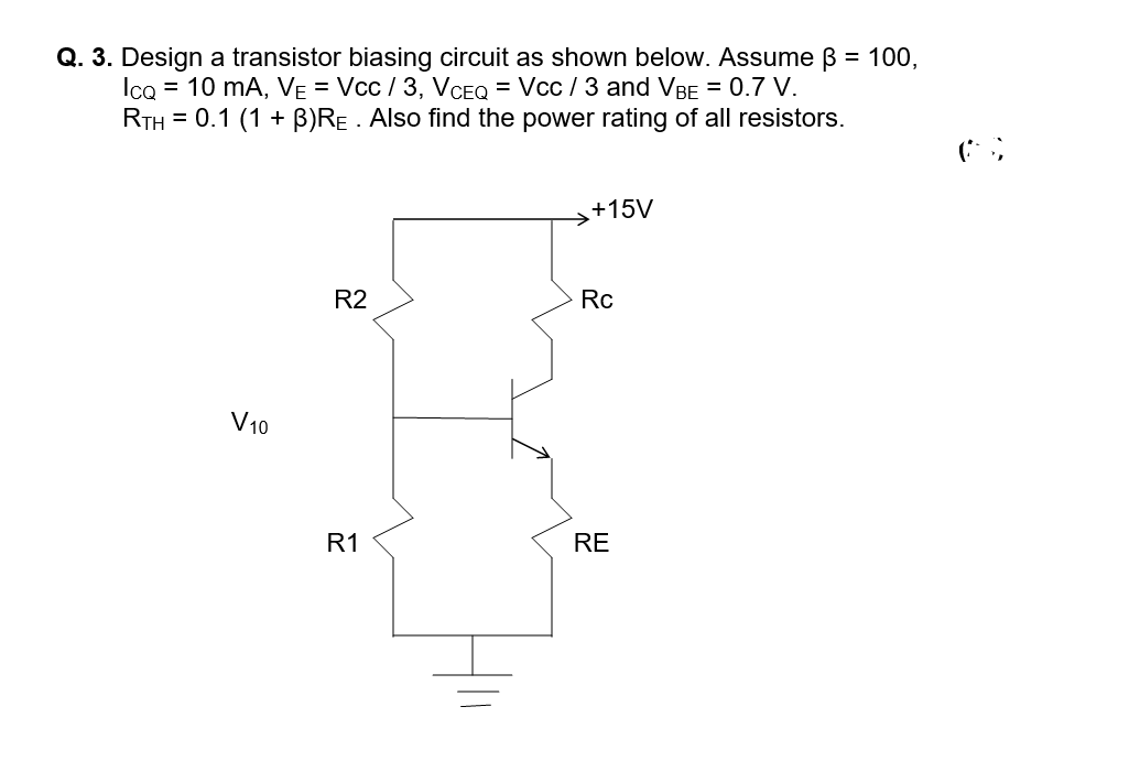 Solved Q. 3. Design a transistor biasing circuit as shown | Chegg.com
