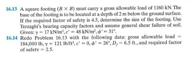Solved 16.13 A square footing (B X B) must carry a gross | Chegg.com