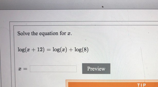 Solved Solve the equation for a. log(x + 12) = log(x) + | Chegg.com