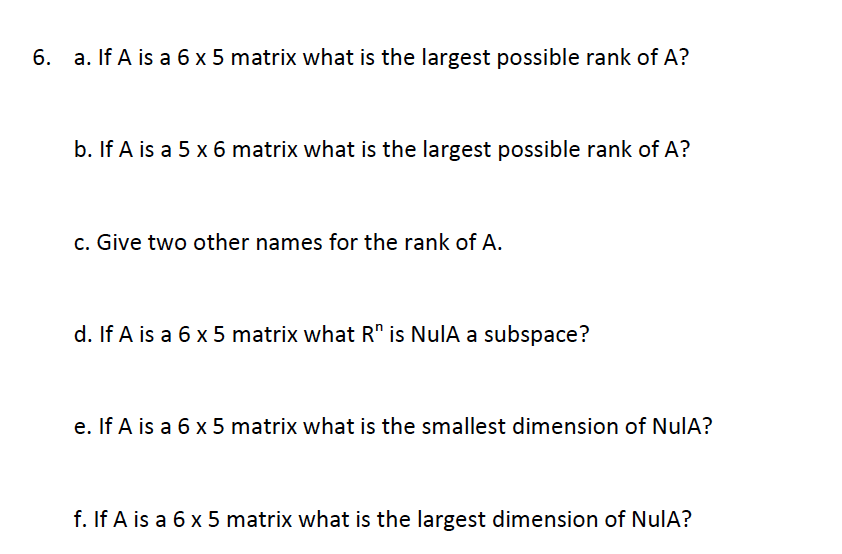 Solved 6. a. If A is a 6 x 5 matrix what is the largest | Chegg.com