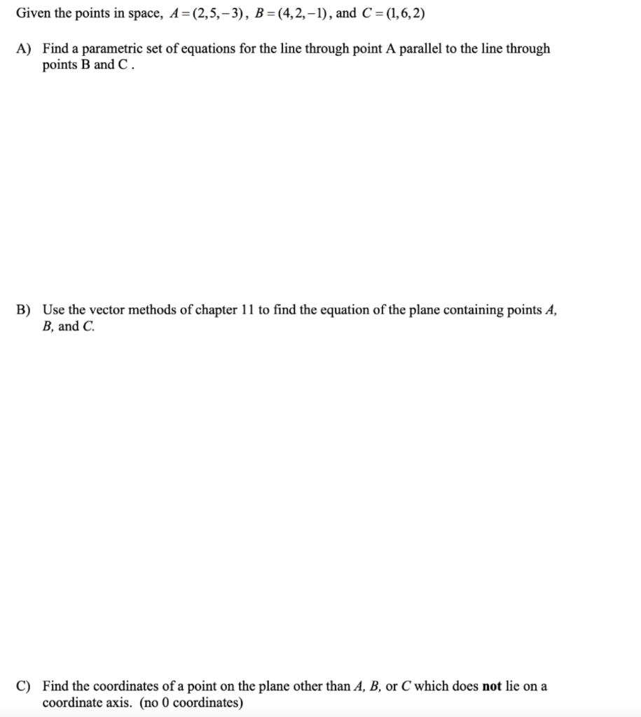 Solved Given the points in space, A=(2,5,-3), B =(4,2,-1), | Chegg.com