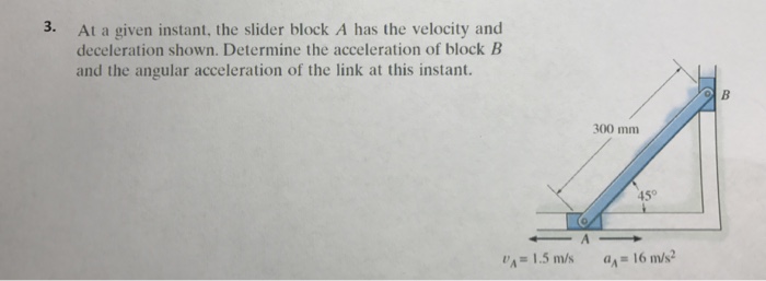 Solved At a given instant, the slider block A has the | Chegg.com