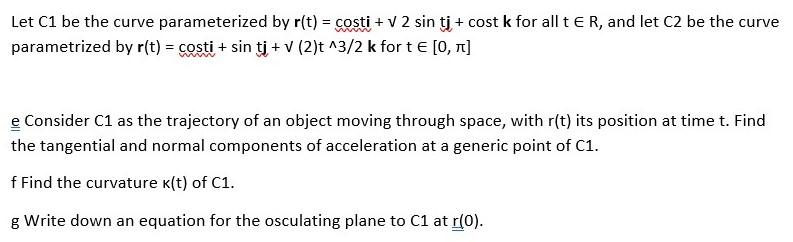 Solved Let C1 be the curve parameterized by r(t) = costi + v | Chegg.com