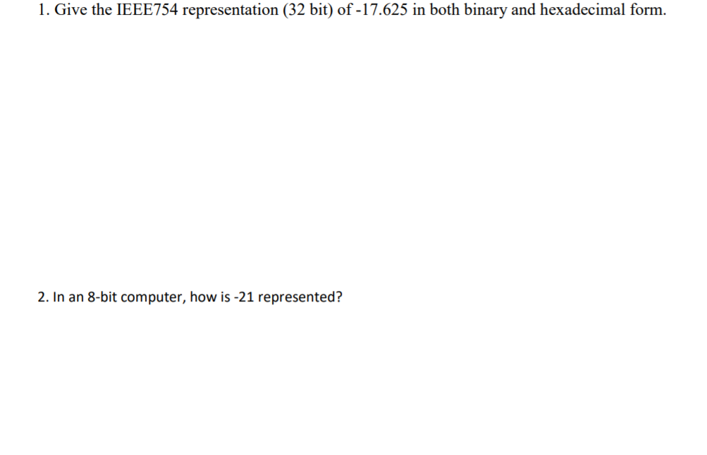 Solved 1. Give the IEEE754 representation (32 bit) of | Chegg.com
