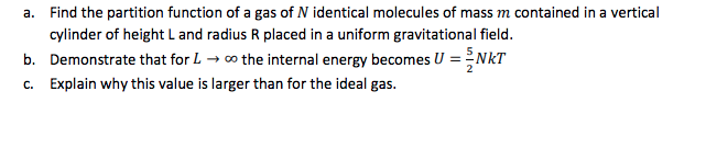 Solved a. Find the partition function of a gas of 𝑁 | Chegg.com