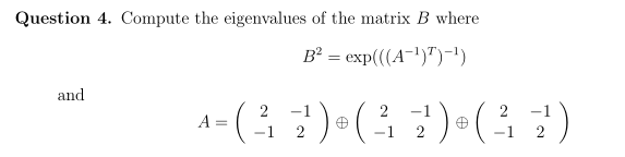 Solved Question 4. Compute the eigenvalues of the matrix B | Chegg.com