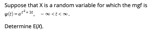 Solved Suppose that X is a random variable for which the mgf | Chegg.com