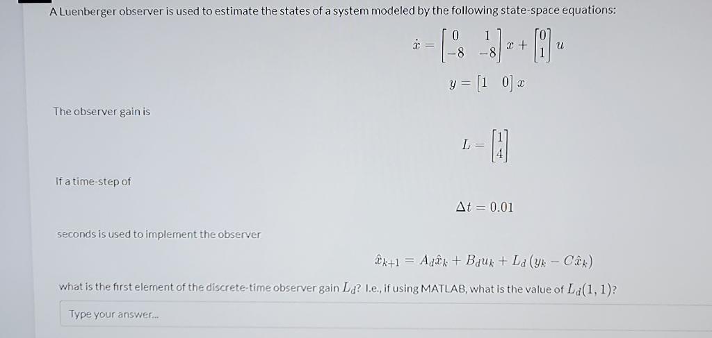 Solved A Luenberger observer is used to estimate the states | Chegg.com