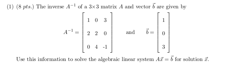 Solved (1) (8 pts.) The inverse A-1 of a 3x3 matrix A and | Chegg.com