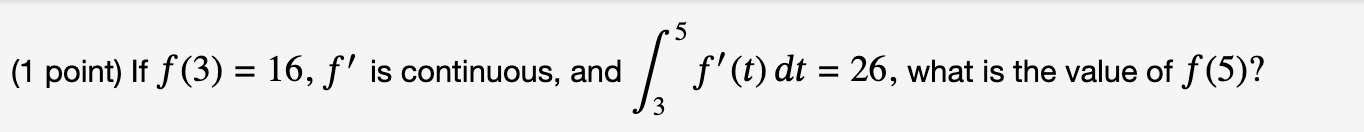 Solved (1 ﻿point) ﻿If f(3)=16,f' ﻿is continuous, and | Chegg.com