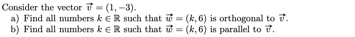 Solved Consider the vector v=(1,−3). a) Find all numbers k∈R | Chegg.com
