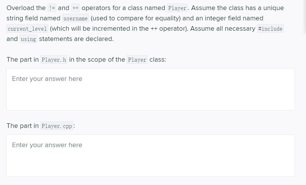 Solved Overload the != and ++ operators for a class named | Chegg.com