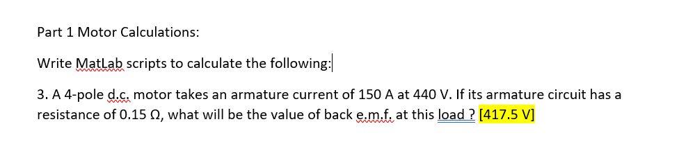 Solved Part 1 Motor Calculations: Write Matlab scripts to | Chegg.com