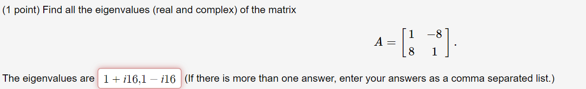 Solved (1 point) Find all the eigenvalues (real and | Chegg.com