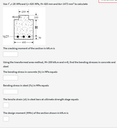 Solved Use f΄c= 28 MPa and fy= 420 MPa, H= 420 mm and | Chegg.com