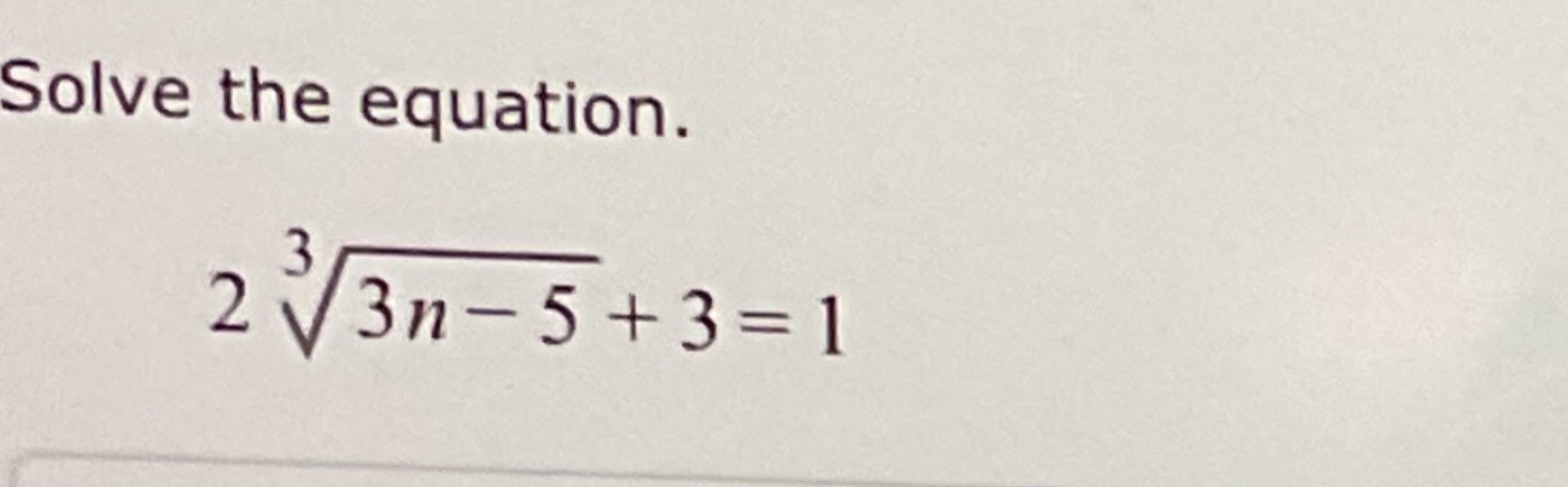 Solved Solve the equation.23n-53+3=1 | Chegg.com
