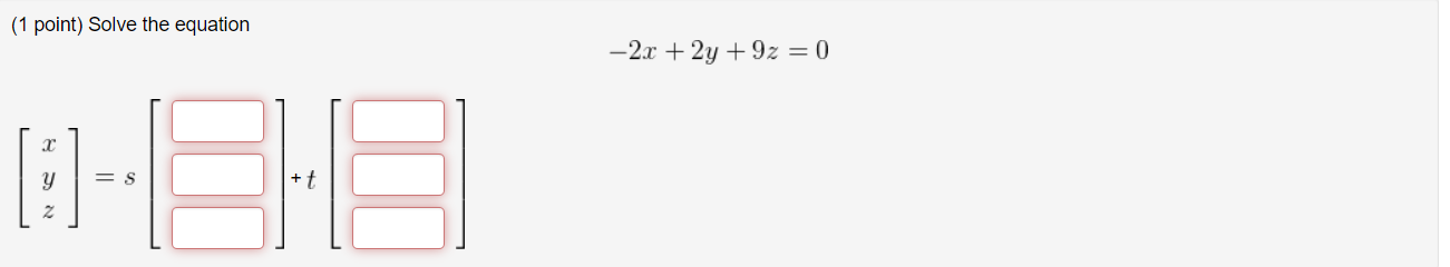 Solved (1 point) Solve the equation -2x + 2y + 9z = 0 1-8-6 | Chegg.com