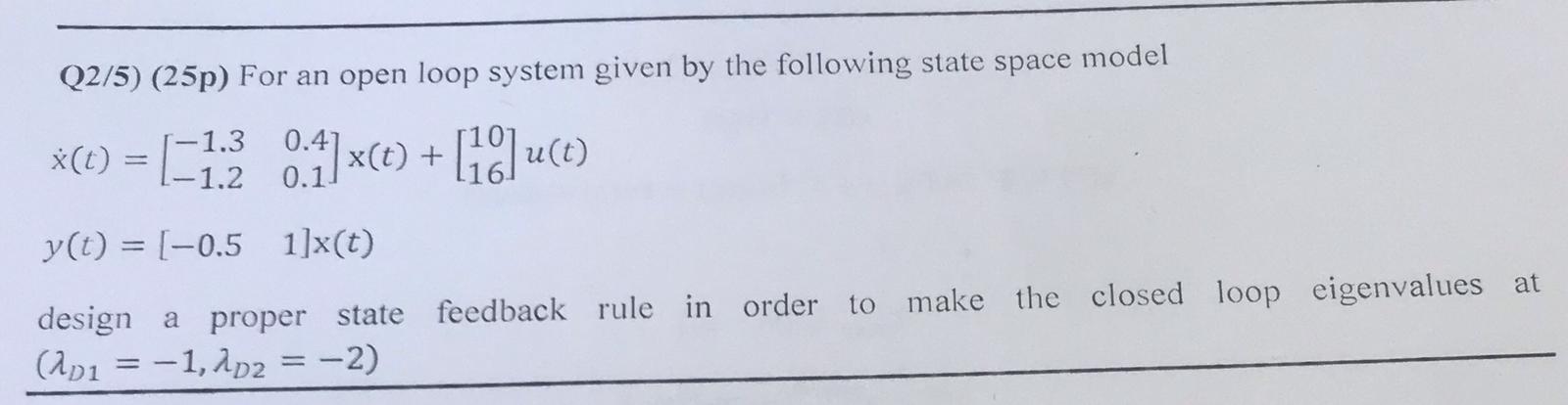 Solved Q2/5) (25p) For an open loop system given by the | Chegg.com
