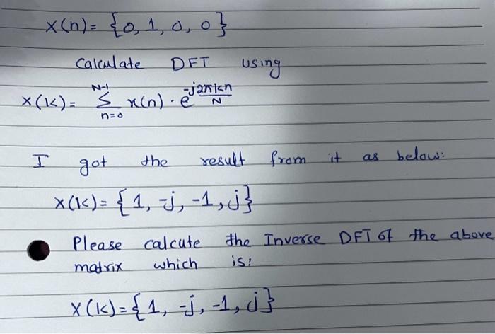 Solved I have this matrixx(n)={0,1,0,0}Calculate DFT | Chegg.com