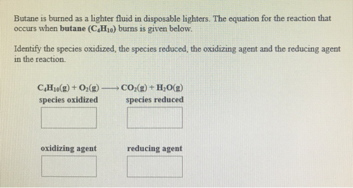 Solved Butane is burned as a lighter fluid in disposable | Chegg.com