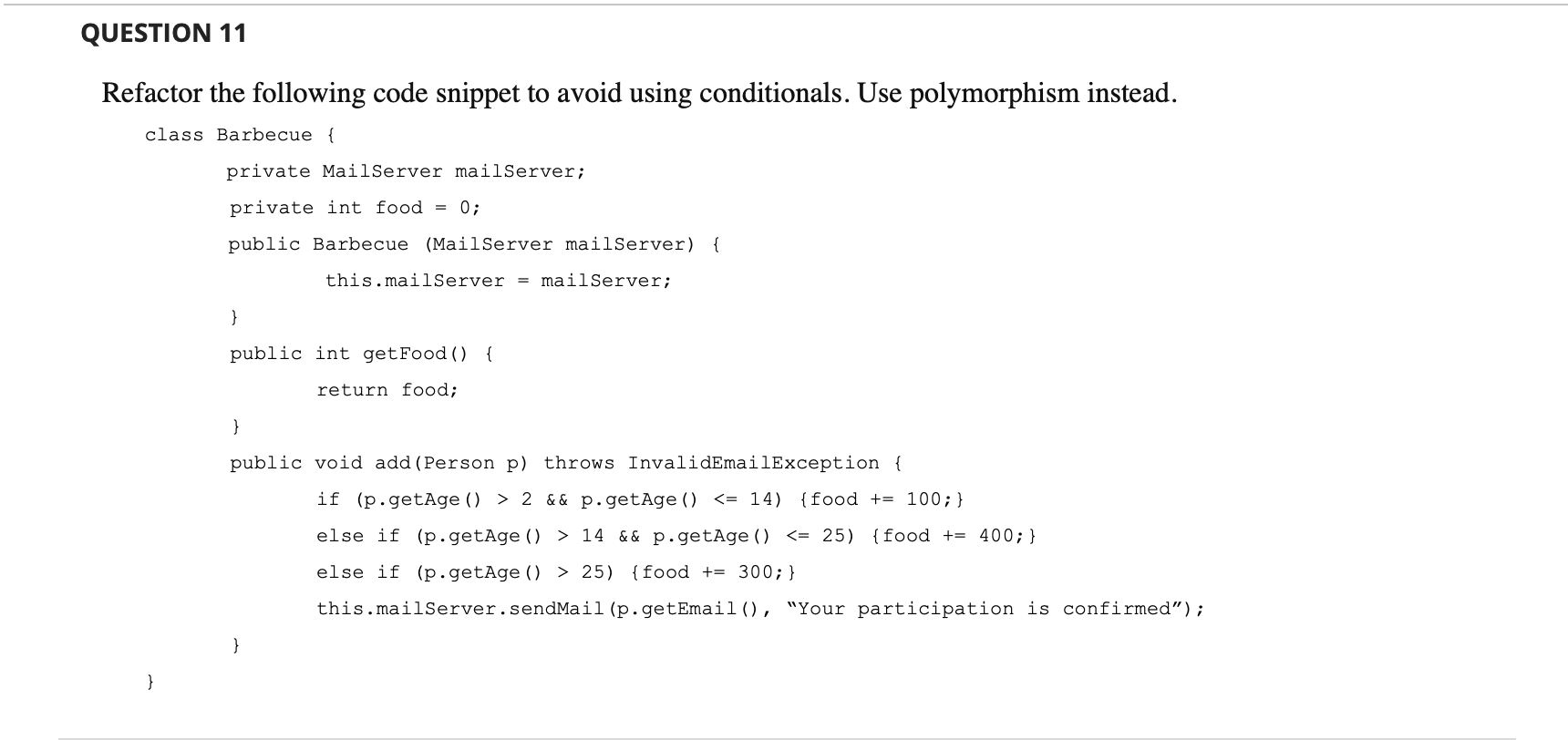 QUESTION 11 Refactor the following code snippet to | Chegg.com