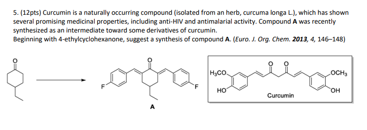 Solved 5. (12pts) Curcumin is a naturally occurring compound | Chegg.com