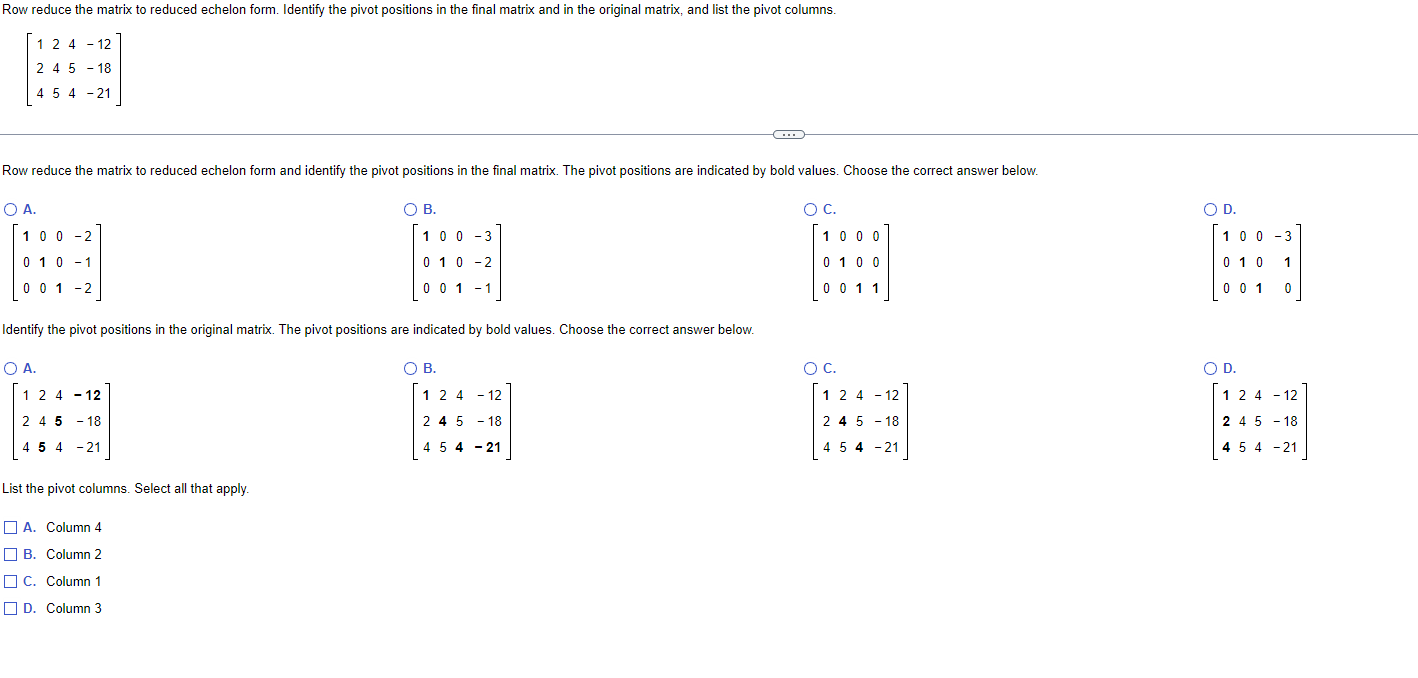 Solved ⎣⎡124245454−12−18−21⎦⎤ Row reduce the matrix to | Chegg.com