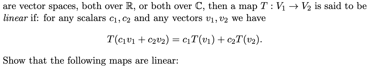 Solved Here is the definition of a linear map between vector | Chegg.com