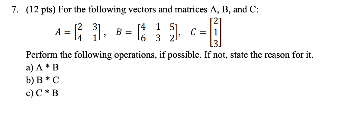 Solved (12 pts) For the following vectors and matrices A, B, | Chegg.com
