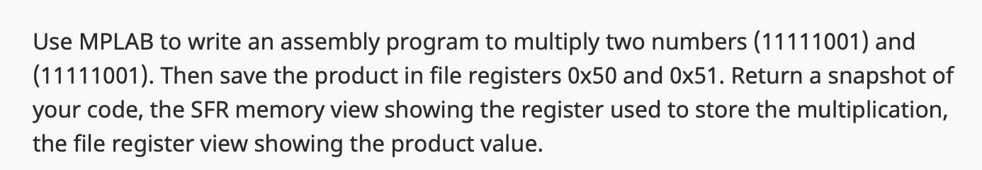 Use Mplab To Write An Assembly Program To Multiply 