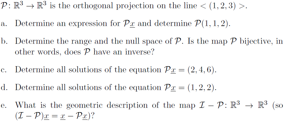 Solved P: R3 R3 is the orthogonal projection on the line