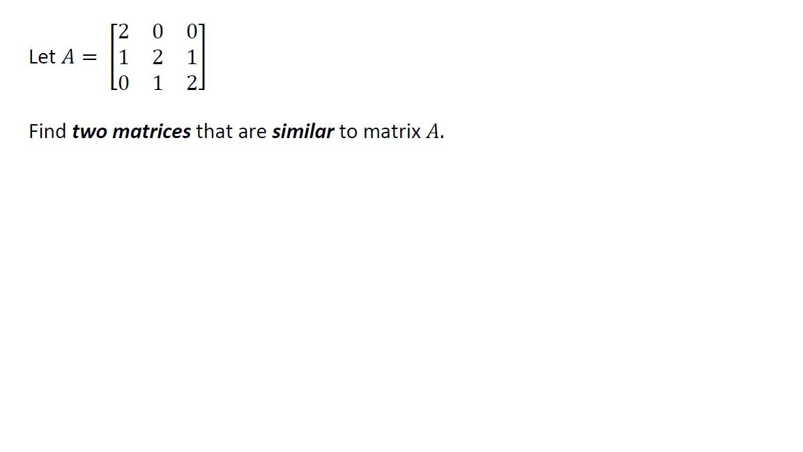Solved Let A= 12 0 0 1 2 1 Lo 1 2 Find two matrices that are | Chegg.com