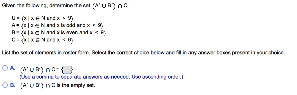 Solved Given the following, determine the set (A'UB') n C. | Chegg.com