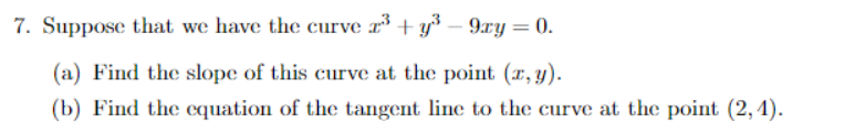 Solved 7. Suppose that we have the curve x3+y3−9xy=0. (a) | Chegg.com