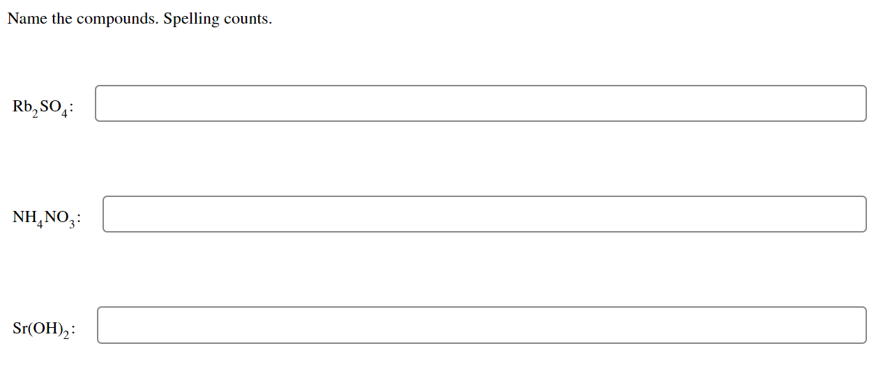 Solved Name the compounds. Spelling counts. Rb2SO4: NH4NO3 | Chegg.com