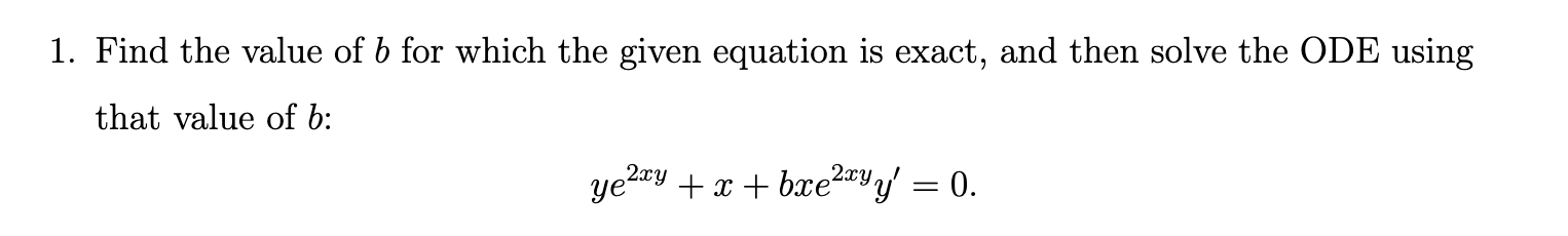 Solved 1. Find the value of b for which the given equation | Chegg.com