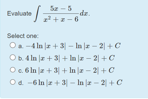 Solved Evaluate ∫﻿﻿5x-5x2+x-6dx.Select | Chegg.com