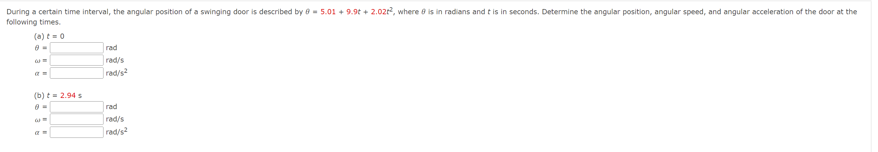 Solved following times. (a) t=0θ=radω=rad/sα=rad/s2 (b) | Chegg.com