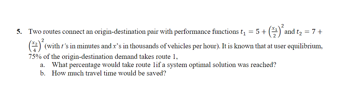 Solved 5 Two Routes Connect An Origin Destination Pair With