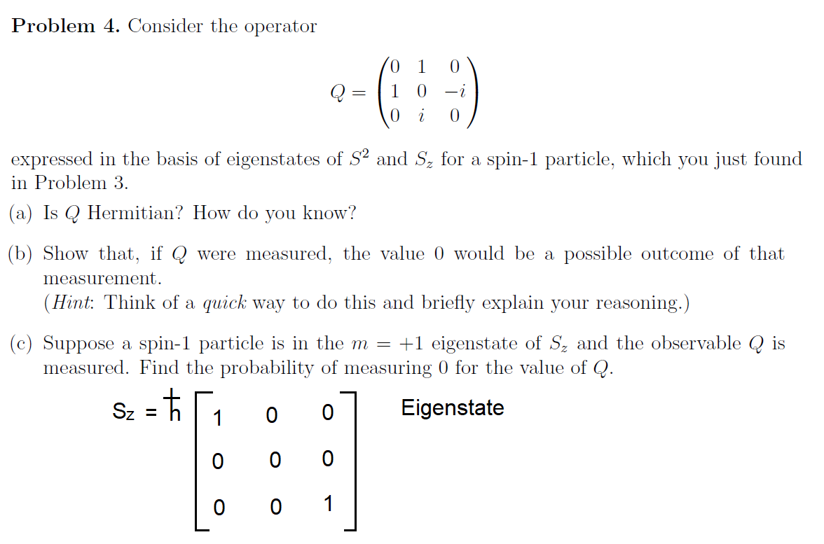 Solved Problem 4. Consider the operator 0 0 1 0 Q= 0 0 | Chegg.com