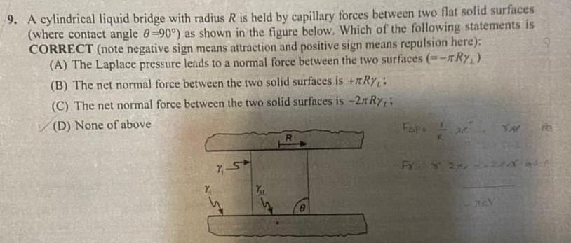 Solved 9. A cylindrical liquid bridge with radius R is held | Chegg.com