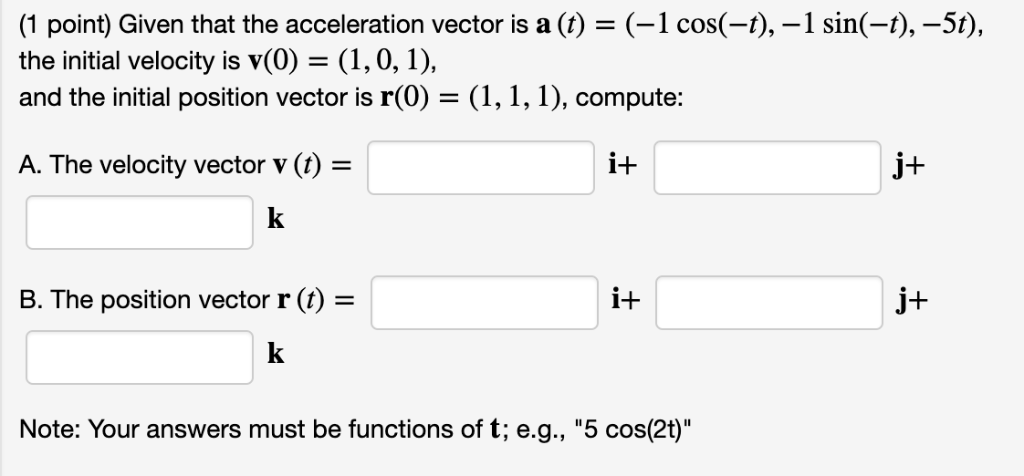 Solved (1 point) Given that the acceleration vector is | Chegg.com