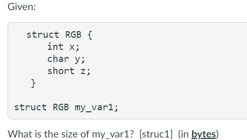Solved Given: struct RGB \{ int x; char y; short z; \} | Chegg.com