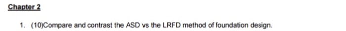 Solved Compare and contrast the ASD vs the LRFD method of | Chegg.com