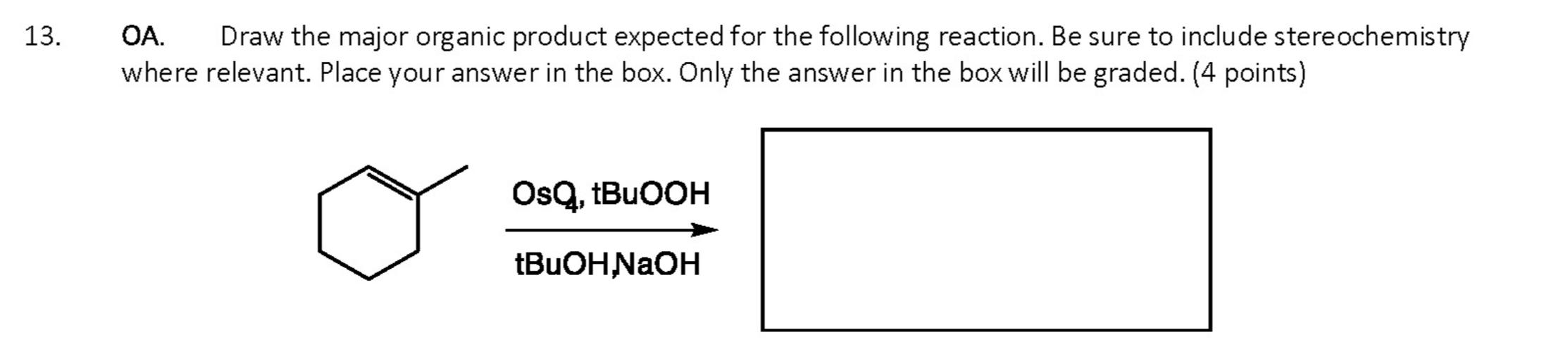 Solved OA. Draw the major organic product expected for the | Chegg.com